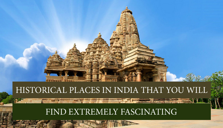 Historical Places in India - Historical Monuments of India 2022