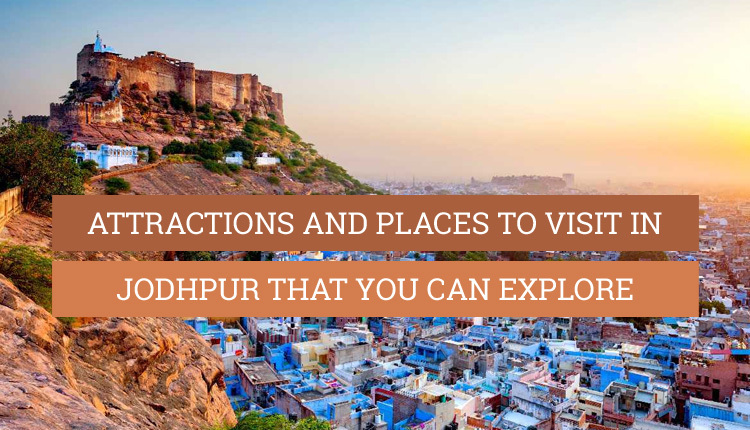 10 Best Attractions and Places to Visit in Jodhpur (UPDATED)